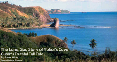 The Long Sad Story of Yokai's Cave: Guam Travel