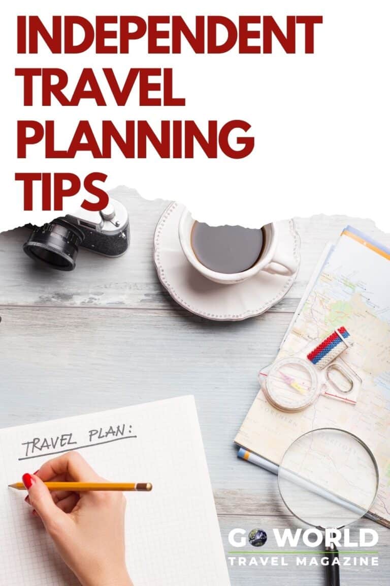 Independent Travel Planning Tips for a Memorable Travel Experience