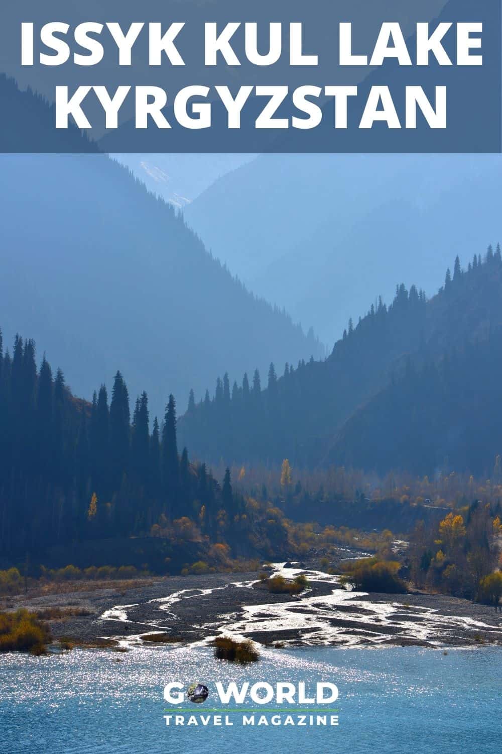 Issyk Kul Lake in Kyrgyzstan: An Off the Beaten Path Experience