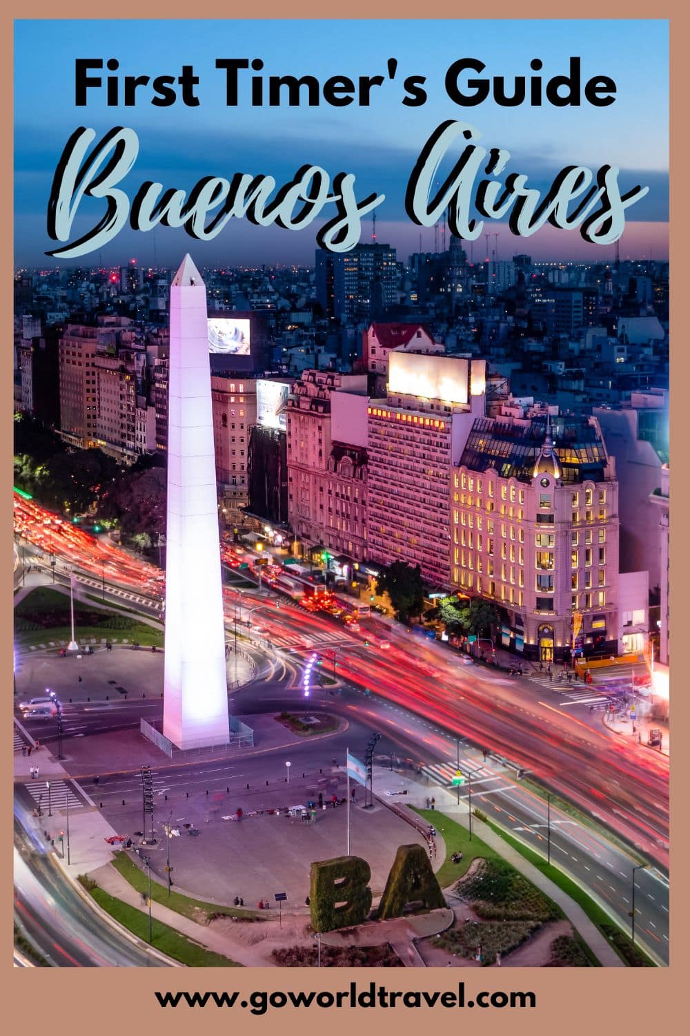 A First Timer's Guide to Buenos Aires, Argentina