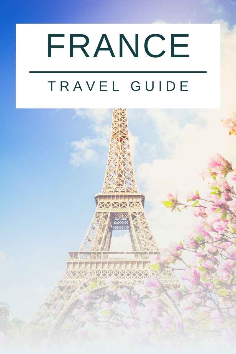 France Travel Guide, Day Trips from Paris, Bordeaux and More
