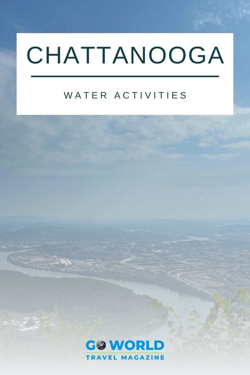 Chattanooga by Water: A Guide to the City’s Best Aquatic Adventures