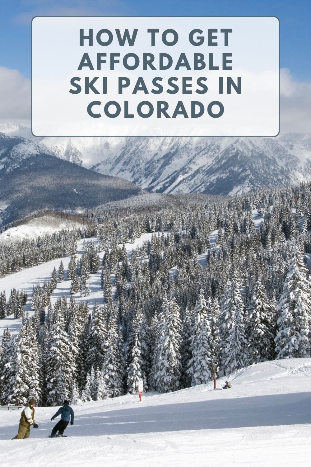 Your Ultimate Guide to Affordable Ski Passes in Colorado