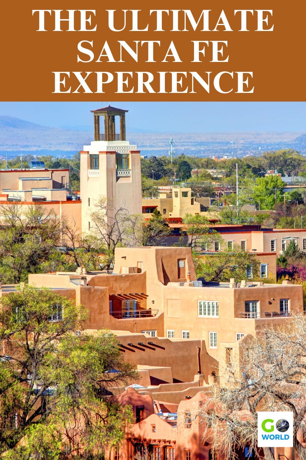 The Ultimate Santa Fe Experience: Art, History, and Adventure