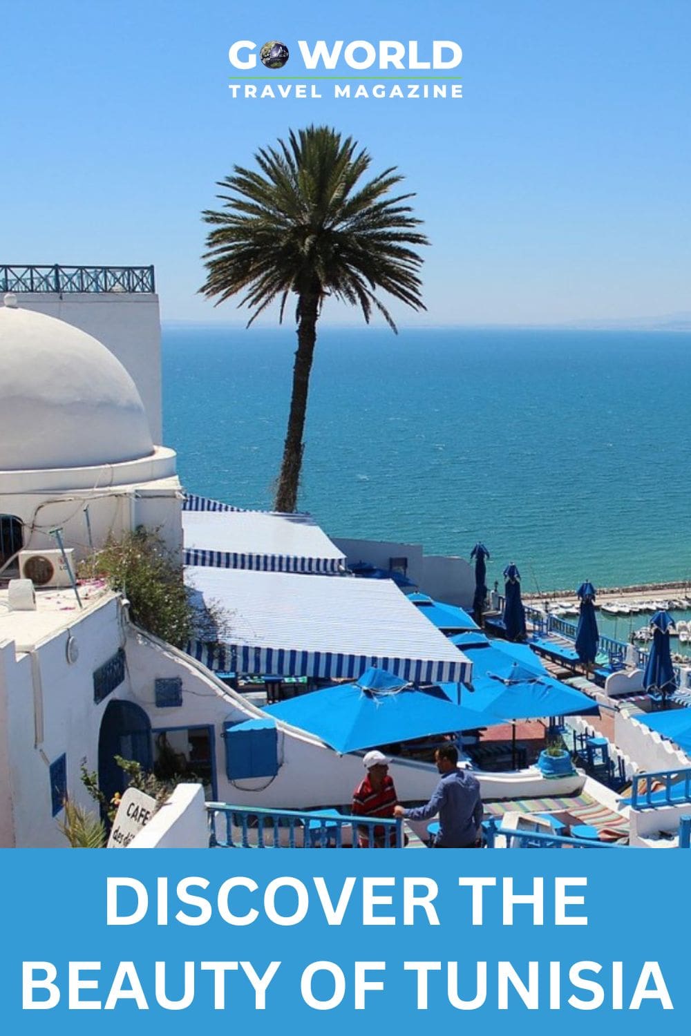 10 Incredible Things to Do in Tunisia, the Heart of North Africa